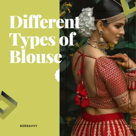 Different Types of Blouse & their Key Features in 2024 - SizeSavvy