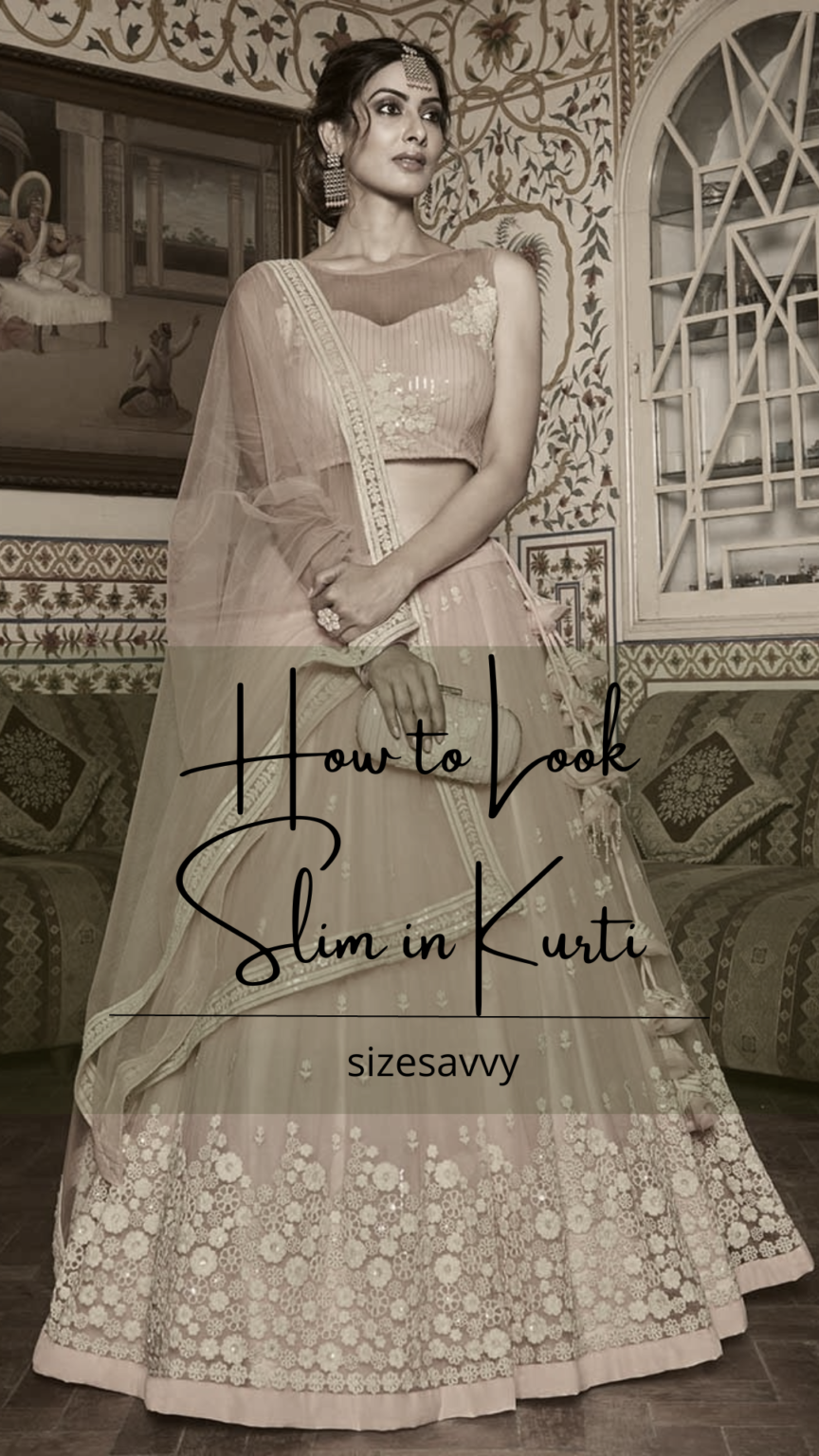 How to Look Slim in Kurti? Tips to look Slimmer in Kurti 2024 - SizeSavvy