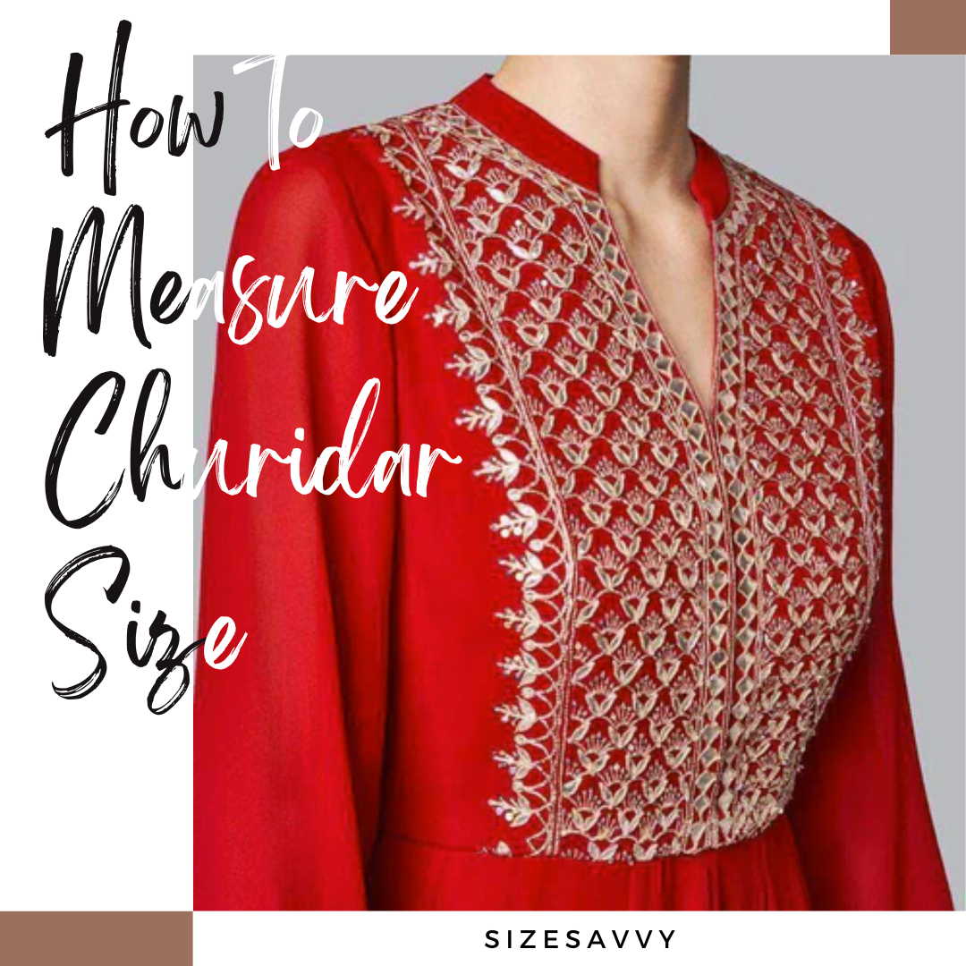 How to Measure Churidar Size? Find Churidar Fit in 2024 - SizeSavvy